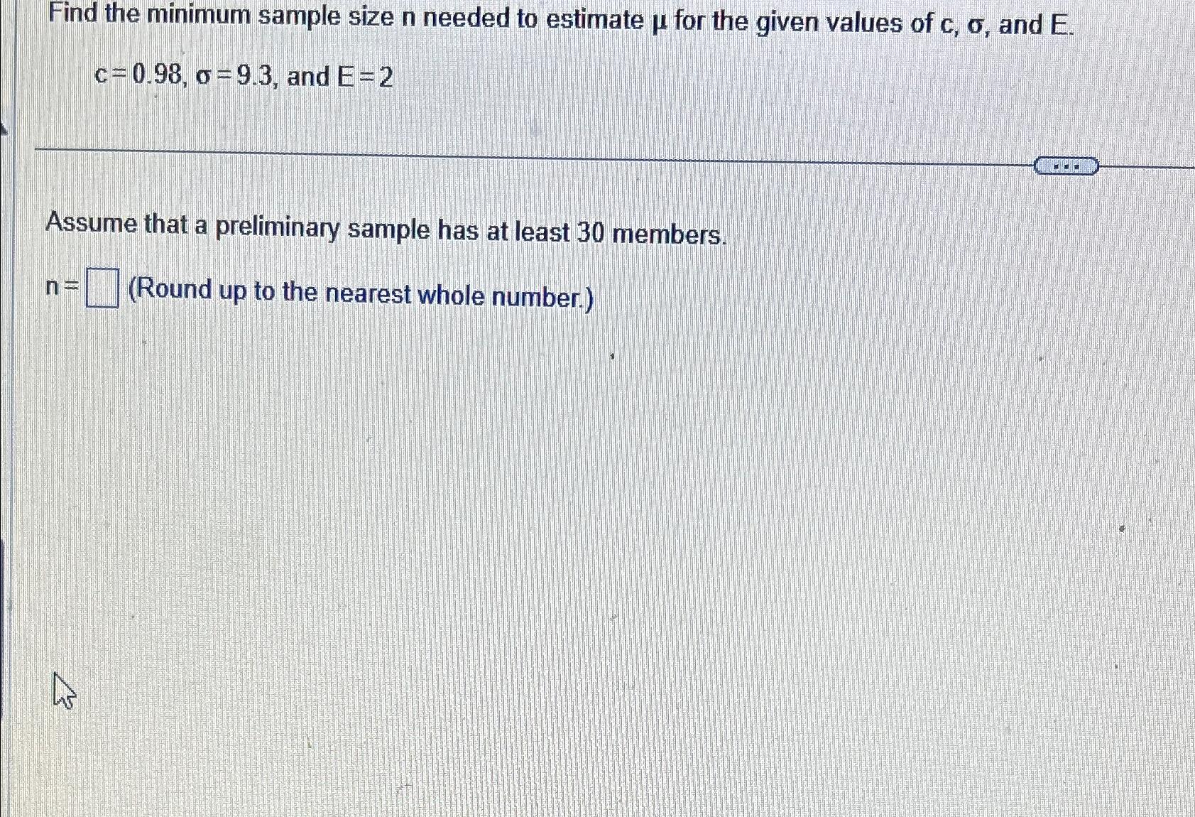Solved Find the minimum sample size n ﻿needed to estimate μ | Chegg.com