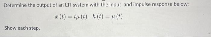 Solved Determine the output of an LTI system with the input | Chegg.com