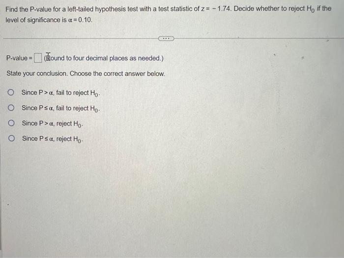 Solved Find The P Value For A Left Tailed Hypothesis Test 2690