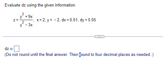 Solved Evaluate dz using the given | Chegg.com