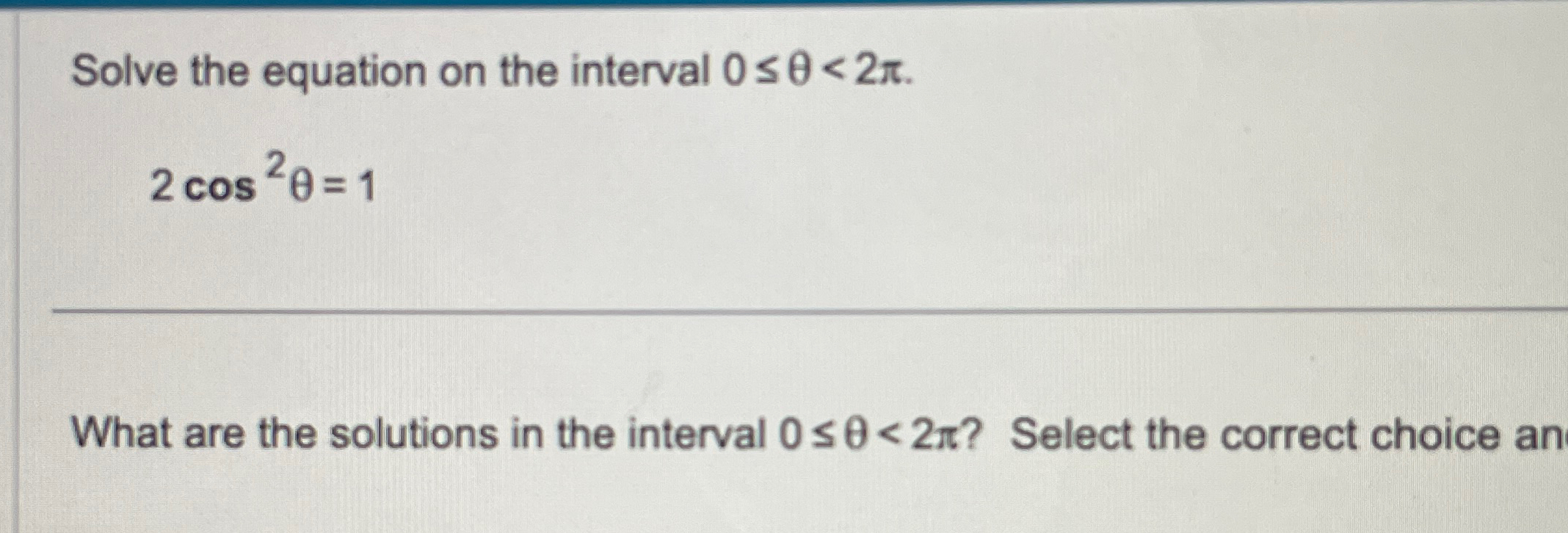 Solved Solve the equation on the interval | Chegg.com