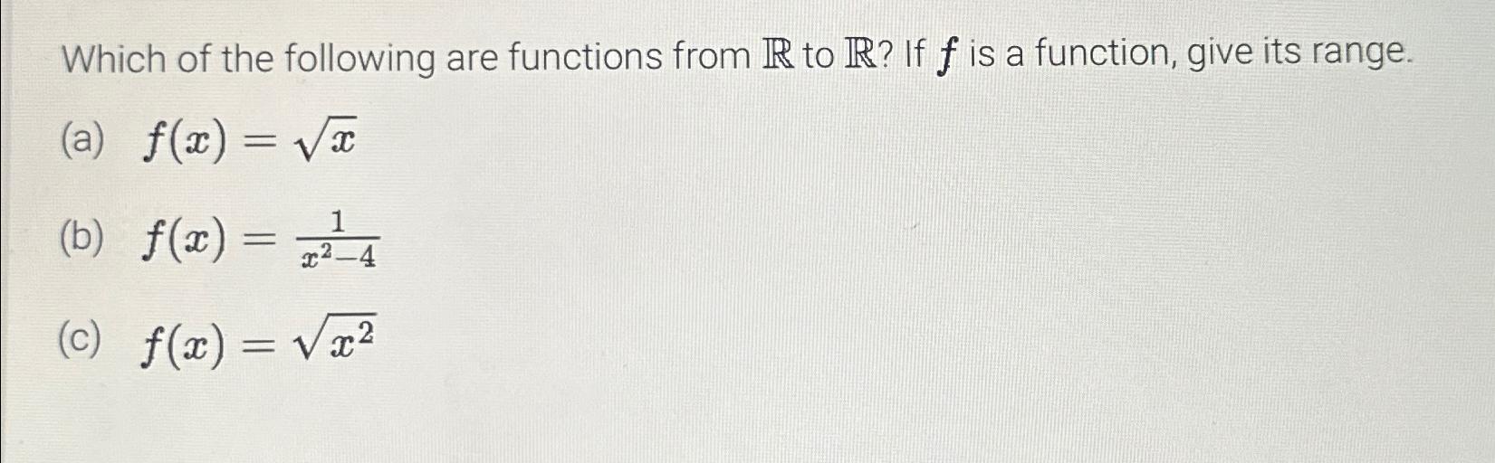 Solved Which of the following are functions from R ﻿to R ? | Chegg.com