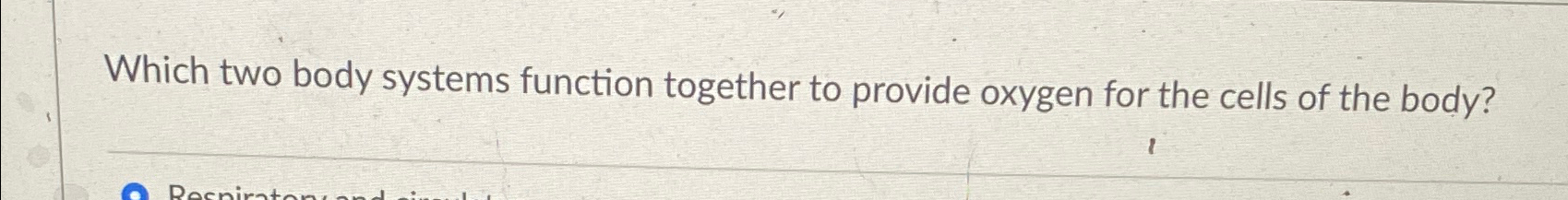 Solved Which two body systems function together to provide | Chegg.com