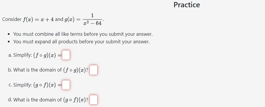 Solved PracticeConsider f(x)=x+4 ﻿and g(x)=1x2-64.You must | Chegg.com
