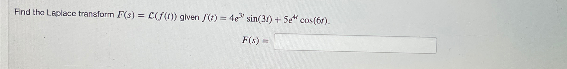 Solved Find the Laplace transform F(s)=L(f(t)) ﻿given | Chegg.com