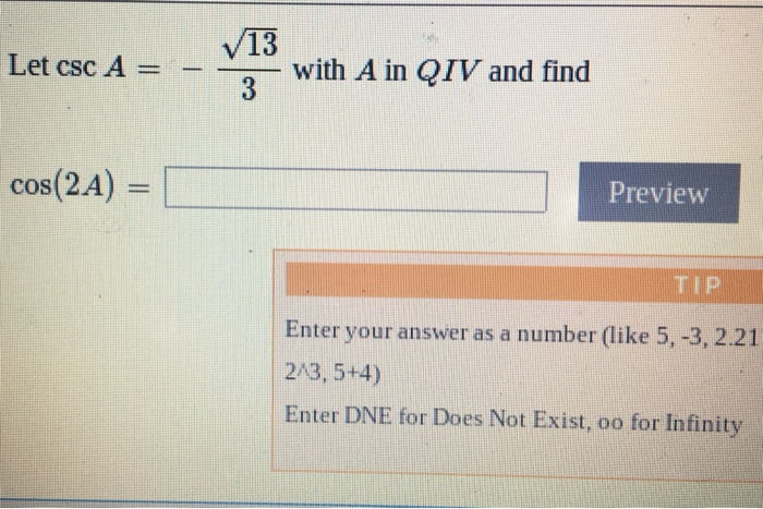 Solved Let csc A= - with A in QIV and find cos(2A) = Preview | Chegg.com