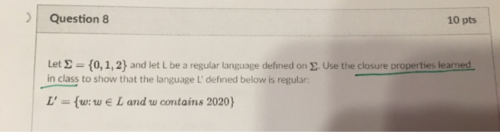 Solved > Question 8 10 pts Let S = {0, 1, 2} and let L be a | Chegg.com