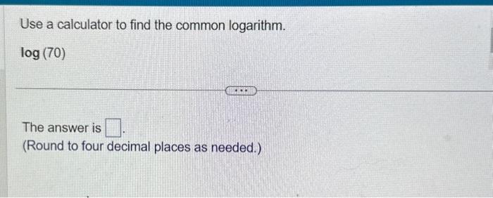Solved Use a calculator to find the common logarithm. | Chegg.com