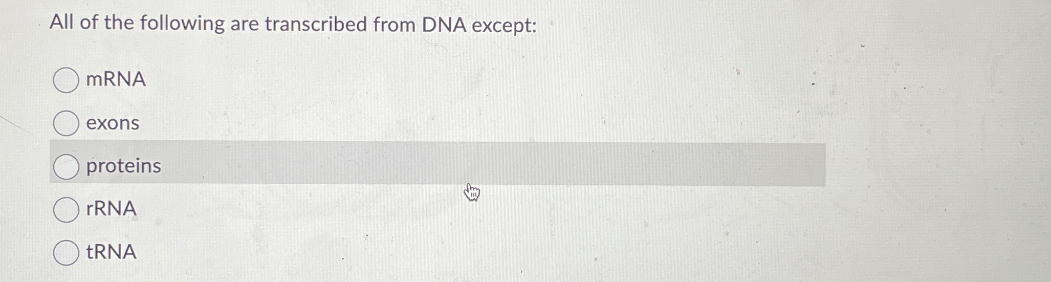Solved All of the following are transcribed from DNA | Chegg.com
