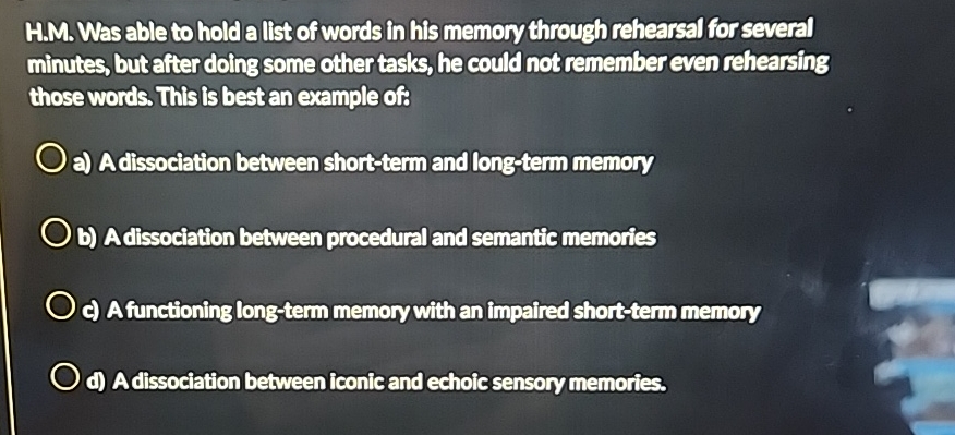 Solved H.M. ﻿Was able to hold a list of words in hils mem | Chegg.com