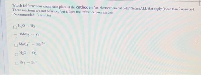 Solved Which half reactions could take place at the cathode | Chegg.com