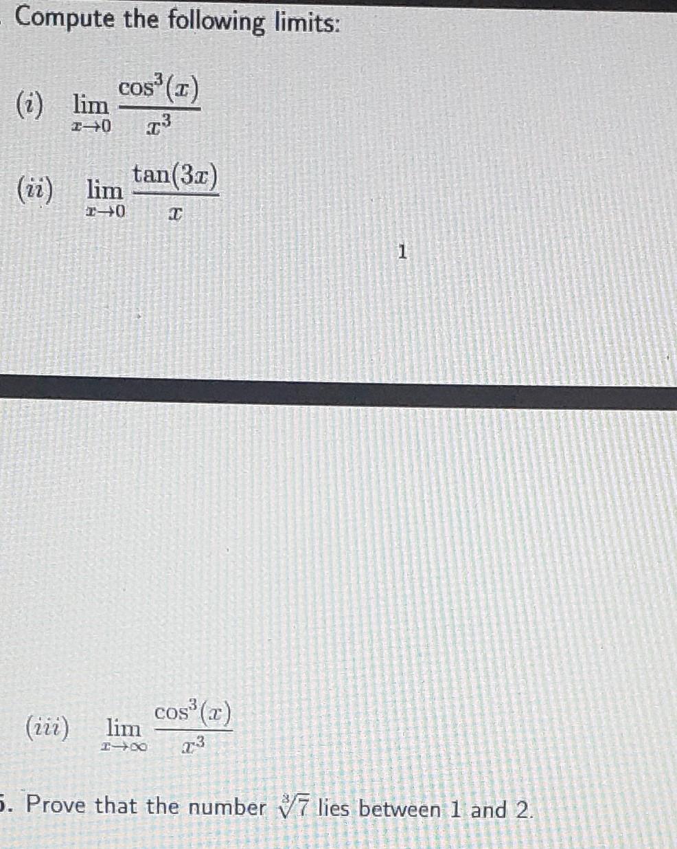 Solved Compute the following limits: cos () (i) lim 140 | Chegg.com
