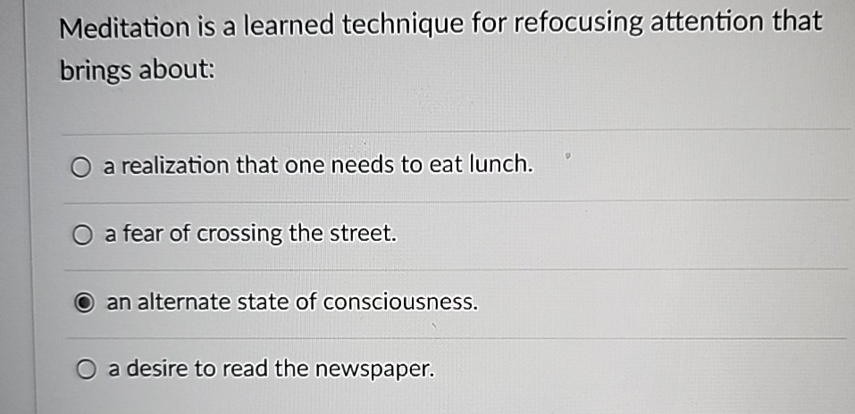 Solved Meditation is a learned technique for refocusing | Chegg.com