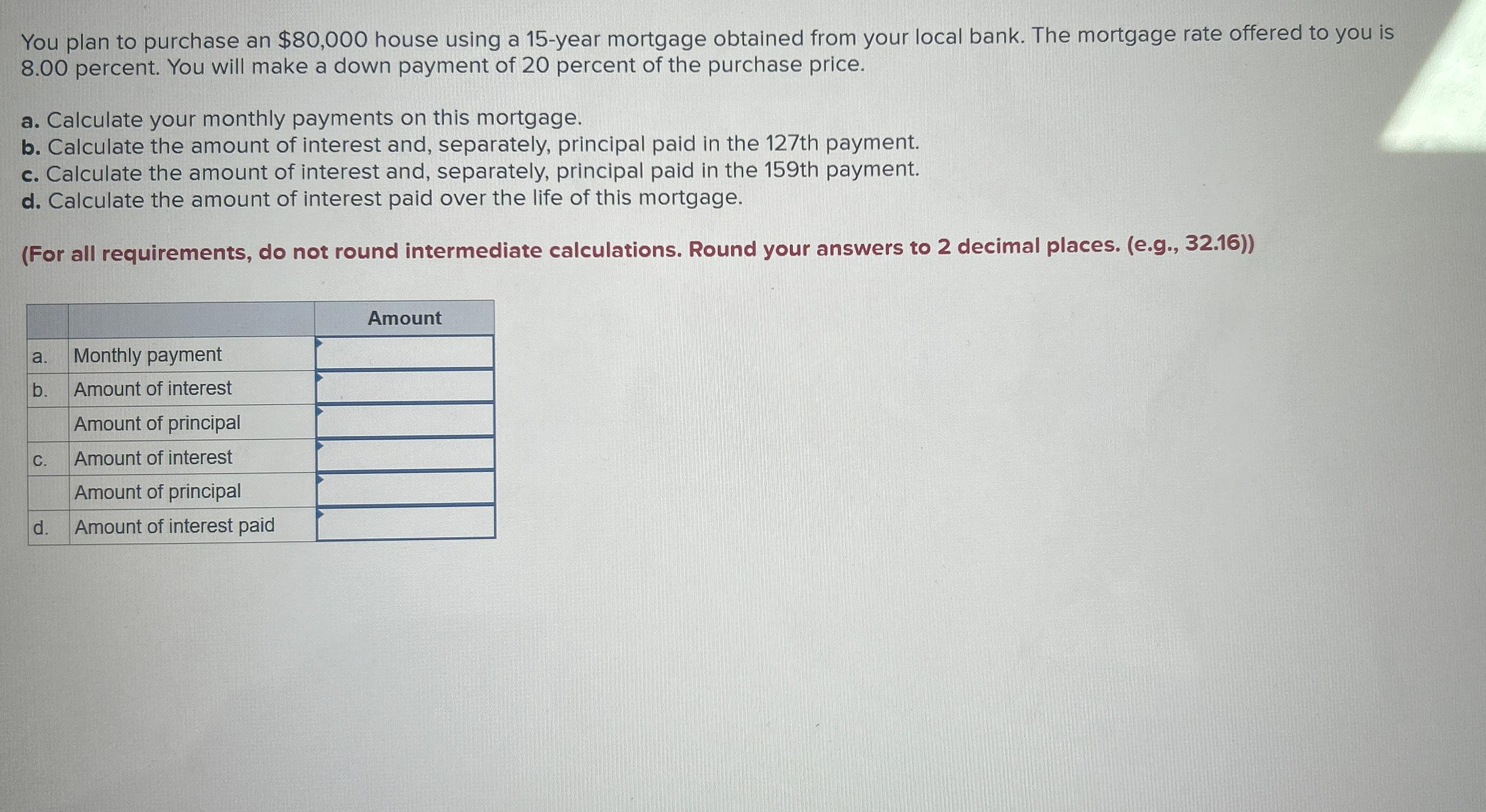Solved You plan to purchase an $80,000 ﻿house using a | Chegg.com