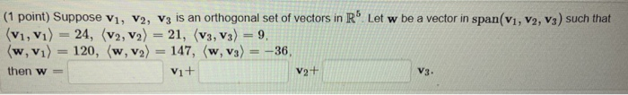 Solved חו (1 point) Suppose V1, V2, V3 is an orthogonal set | Chegg.com