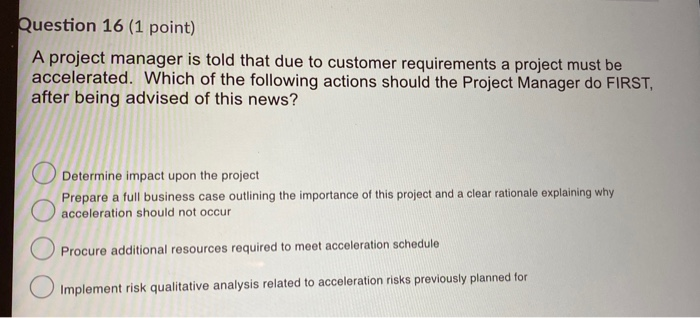 Solved Question 16 (1 point) A project manager is told that | Chegg.com
