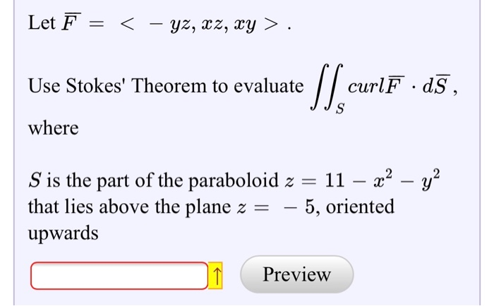 Solved Let F = . Use Stokes' Theorem to | Chegg.com