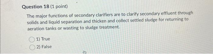 The major functions of secondary clarifiers are to | Chegg.com