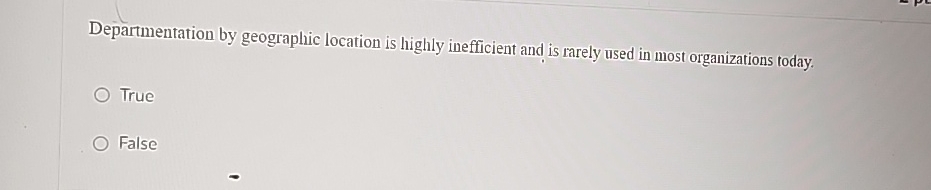 Solved Departmentation by geographic location is highly | Chegg.com