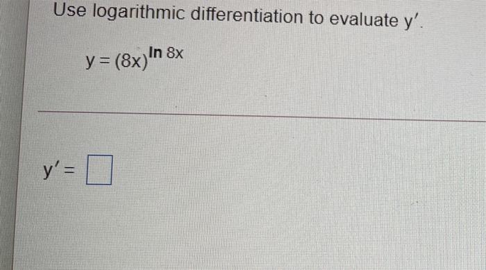Solved Use logarithmic differentiation to evaluate y'. y = | Chegg.com