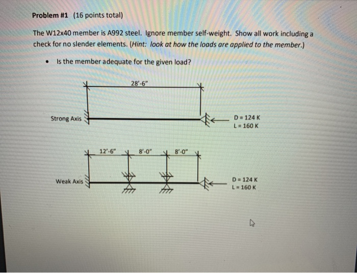 Solved Problem #1 (16 points total) The W12x40 member is | Chegg.com