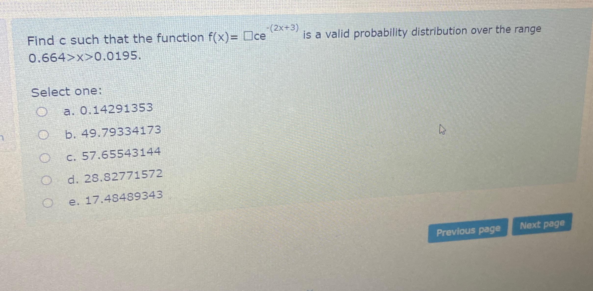 Solved Find c ﻿such that the function f(x)= ce-(2x+3) ﻿is a | Chegg.com