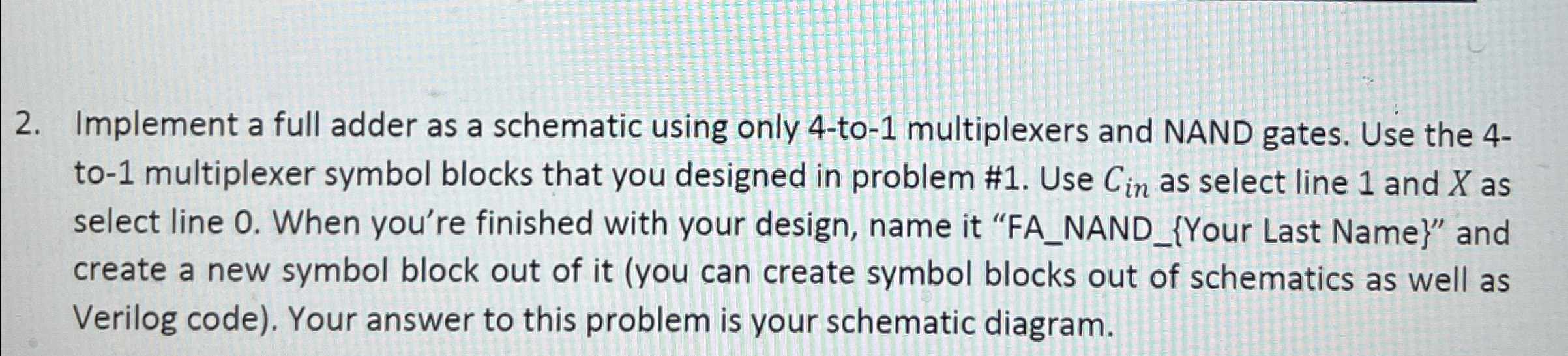 Solved Implement a full adder as a schematic using only | Chegg.com