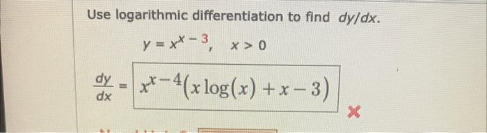 Solved Use logarithmic differentiation to find dy/dx. | Chegg.com