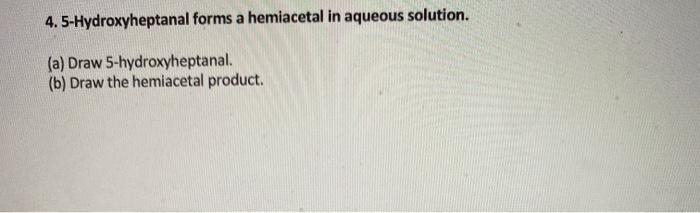 Solved 4.5-Hydroxyheptanal forms a hemiacetal in aqueous | Chegg.com