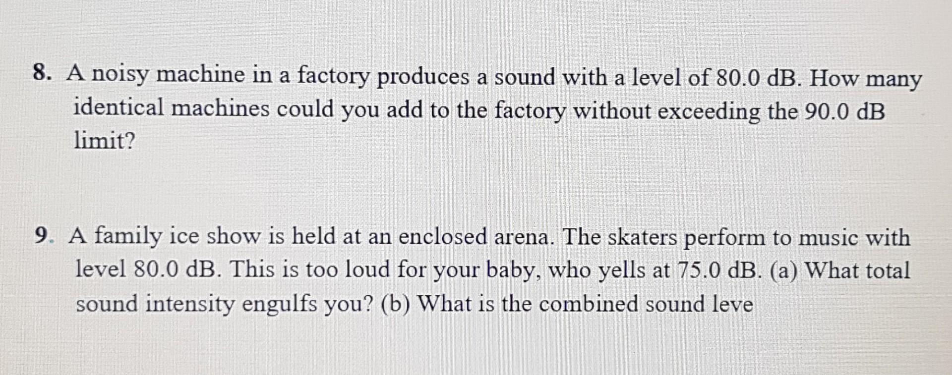 Solved 8. A noisy machine in a factory produces a sound with | Chegg.com