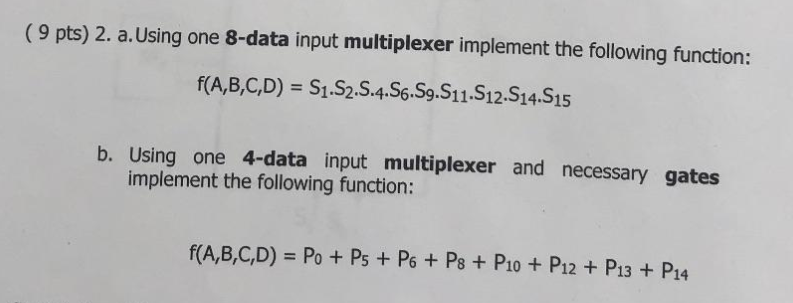 Solved ( 9 ﻿pts) 2. ﻿a.Using one 8-data input multiplexer | Chegg.com