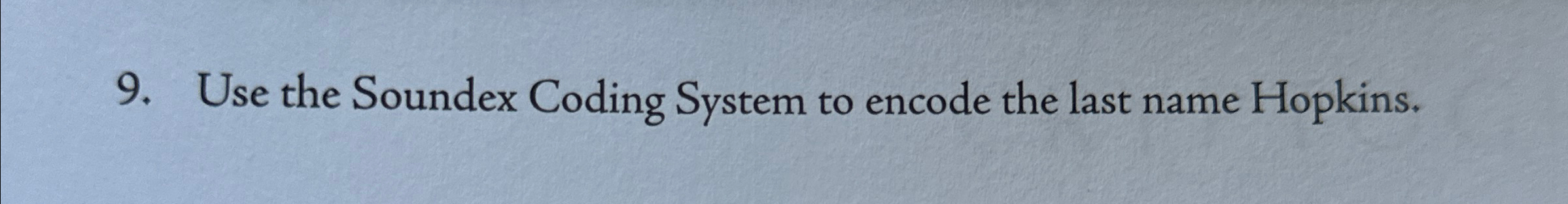 Solved Use the Soundex Coding System to encode the last name | Chegg.com
