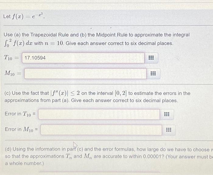 Solved Let f(x)=e−x2. Use (a) the Trapezoidal Rule and (b) | Chegg.com