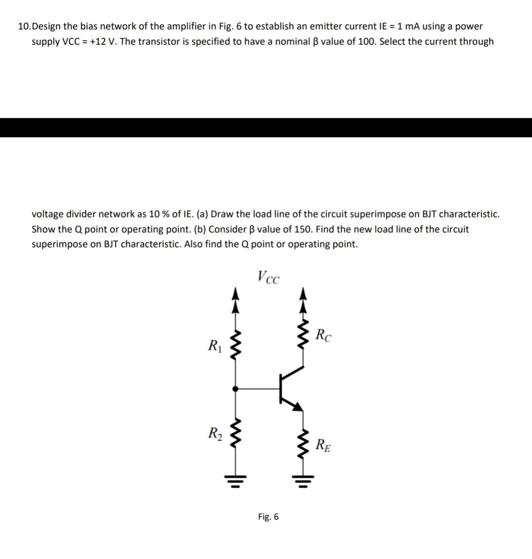 Solved 10.Design the bias network of the amplifier in Fig. 6 | Chegg.com