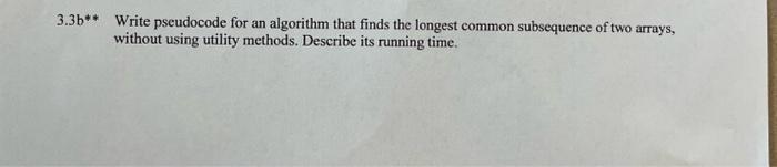 Solved 3.3b** Write pseudocode for an algorithm that finds | Chegg.com