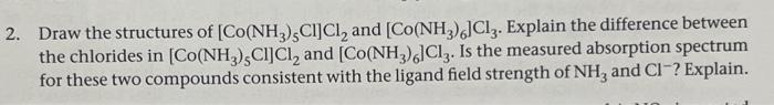 Solved 2. Draw the structures of [Co(NH3)5ClCCl2 and | Chegg.com