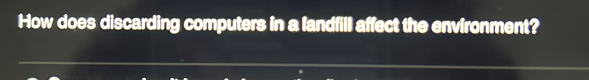 Solved How does discarding computers in a fandfill affect | Chegg.com