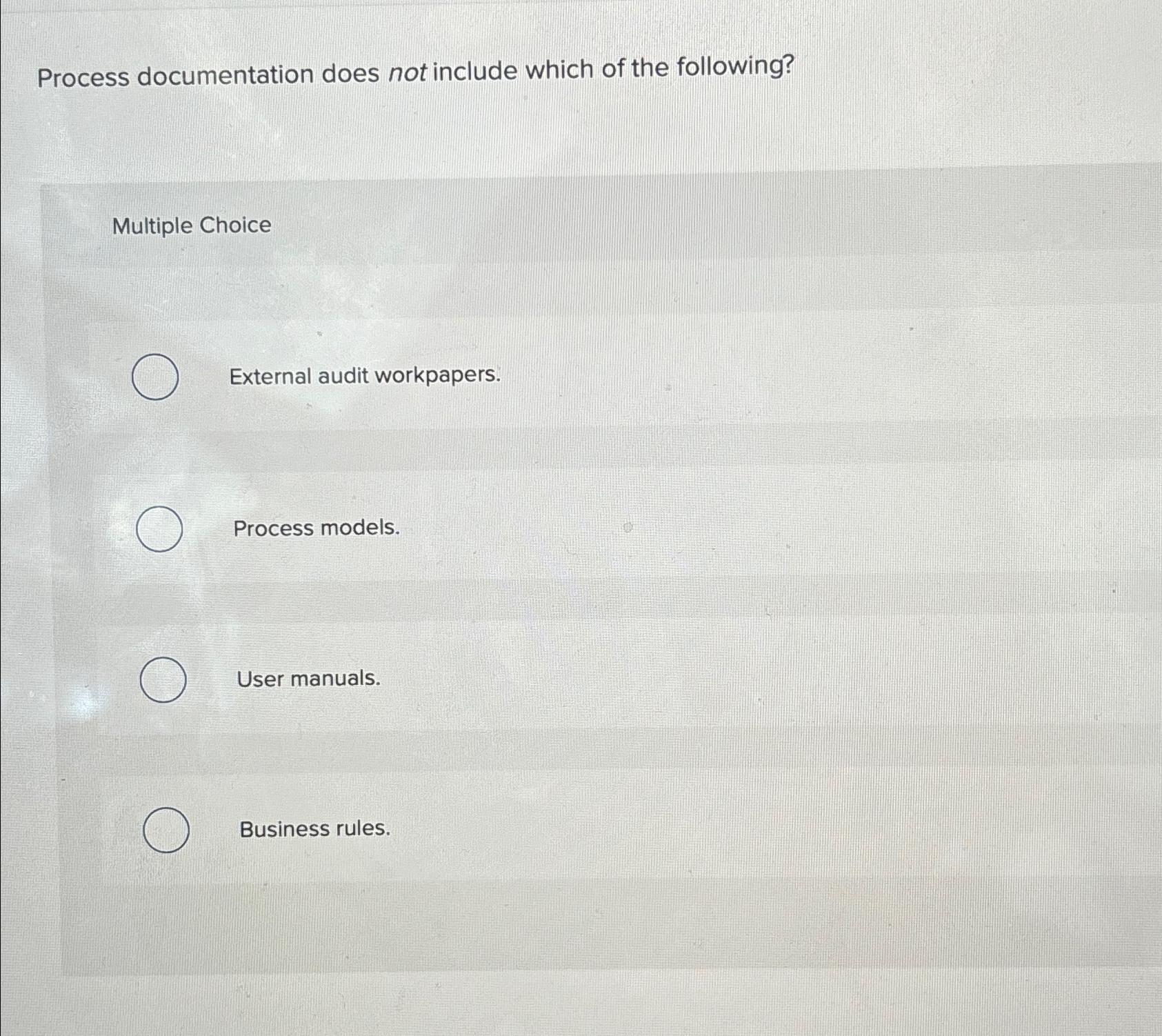 Solved Process documentation does not include which of the | Chegg.com
