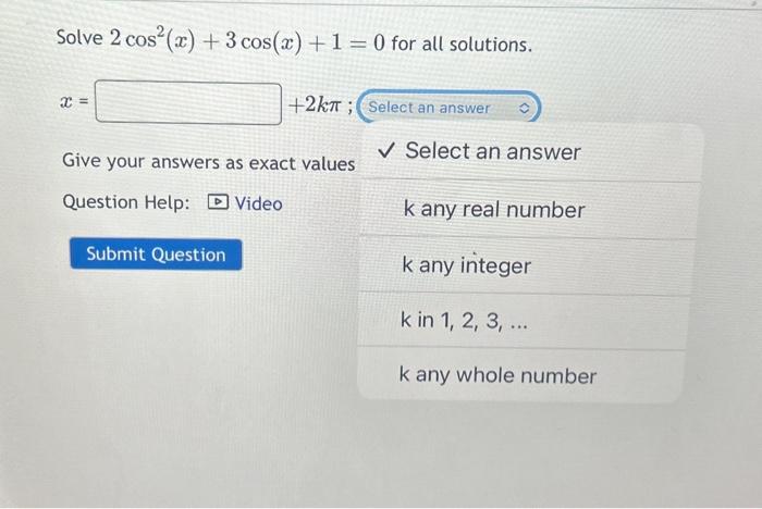 Solved Solve 2cos2(x)+3cos(x)+1=0 for all solutions. | Chegg.com