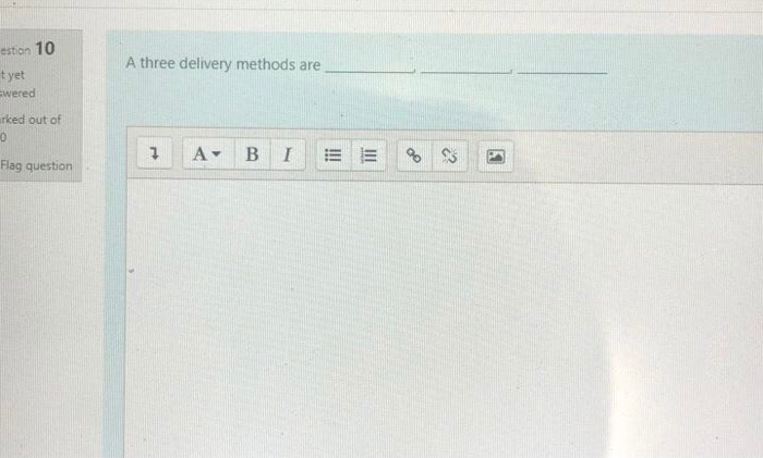 Solved estion 10 A three delivery methods are tyet wered | Chegg.com
