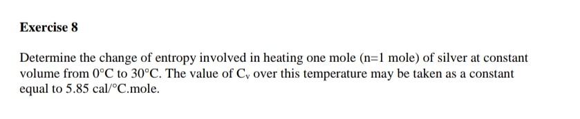 Solved Determine the change of entropy involved in heating | Chegg.com