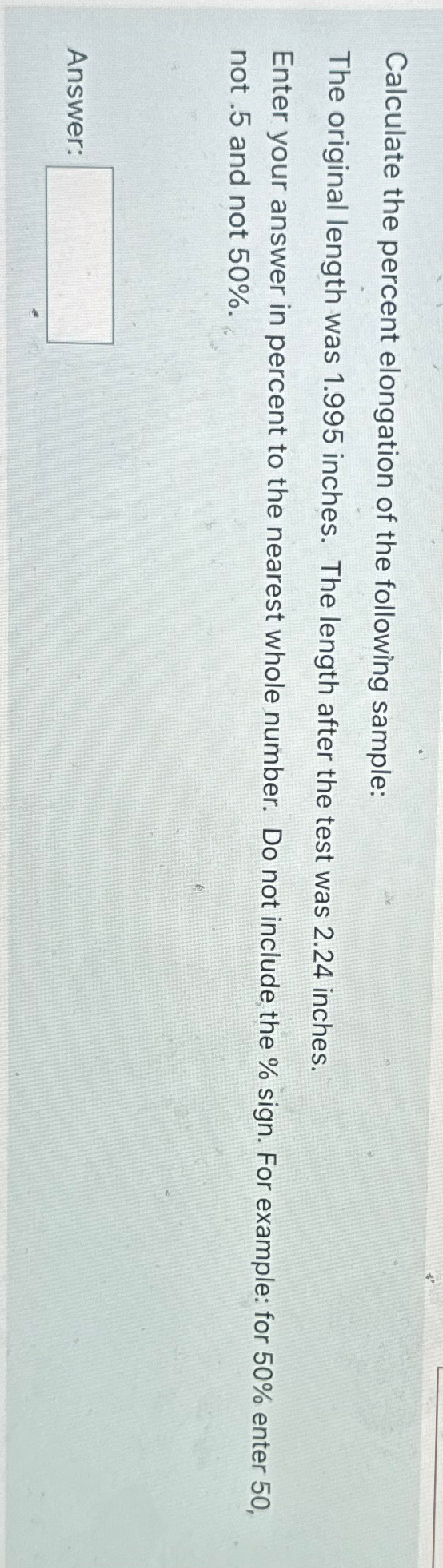 Solved Calculate the percent elongation of the following | Chegg.com