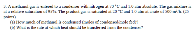 Solved A methanol gas is entered to a condenser with | Chegg.com