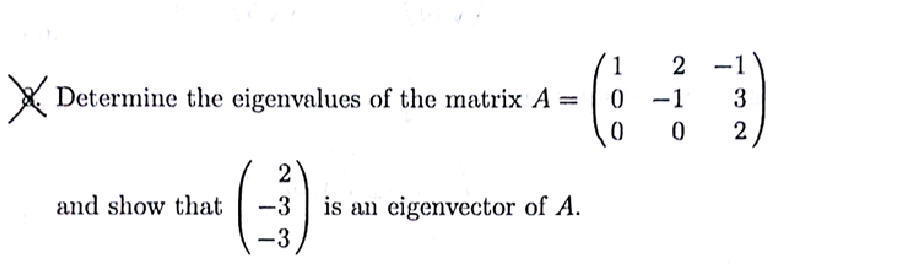 Solved × ﻿Determine the eigenvalues of the matrix | Chegg.com
