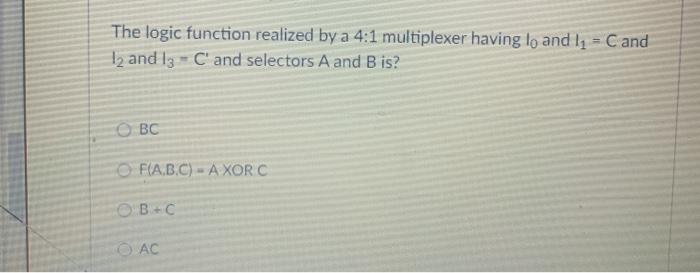Solved The logic function realized by a 4:1 multiplexer | Chegg.com