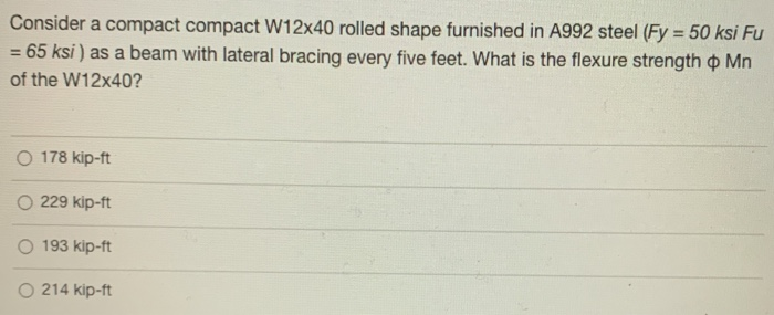 Solved Consider a compact compact W12x40 rolled shape | Chegg.com