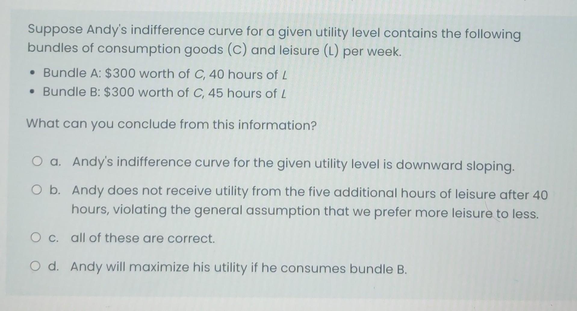 Solved Suppose Andy's indifference curve for a given utility | Chegg.com