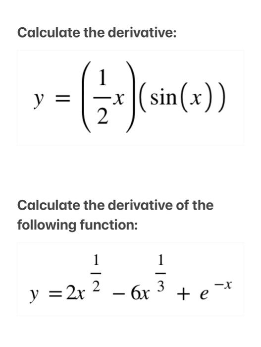 Solved Calculate the derivative: y=(21x)(sin(x)) Calculate | Chegg.com