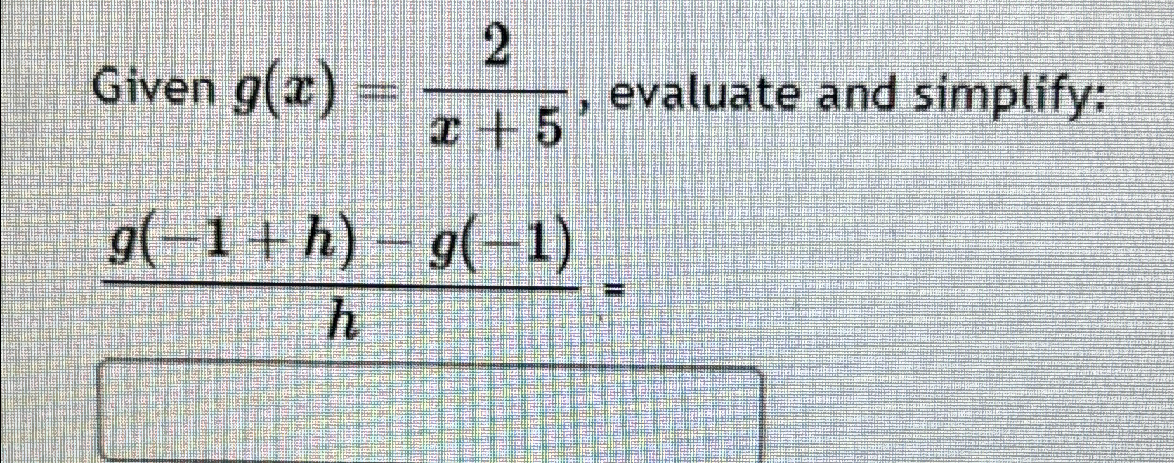Given g(x)=2x+5, ﻿evaluate and | Chegg.com