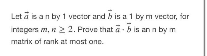 Solved Let à is a n by 1 vector and b is a 1 by m vector, | Chegg.com